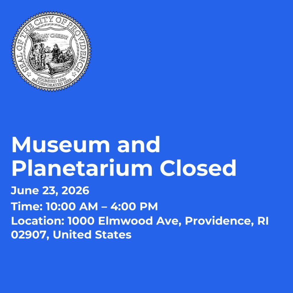 Museum and Planetarium Closed | Events In Providence, RI